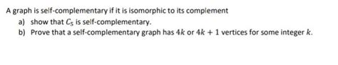 Solved A Graph Is Self Complementary If It Is Isomorphic To