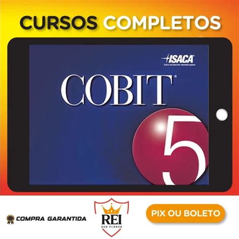 Cobit 5 Isaca Rei Dos Cursos