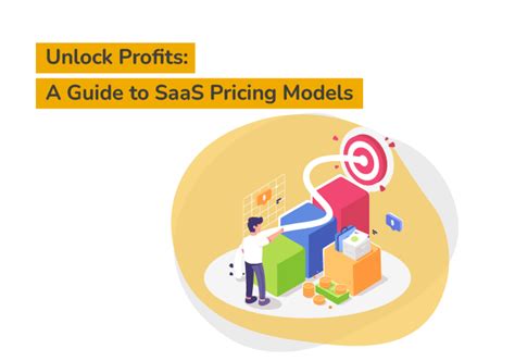 Unlock Profits A Guide To Saas Pricing Models Valueworks