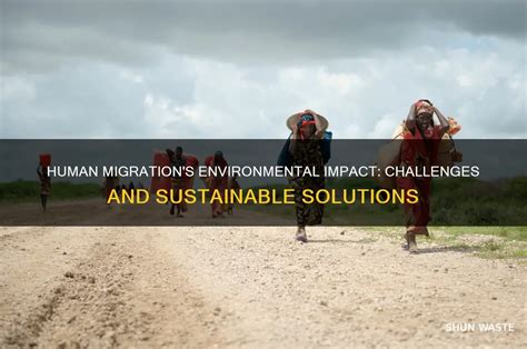 Human Migrations Environmental Impact Challenges And Sustainable