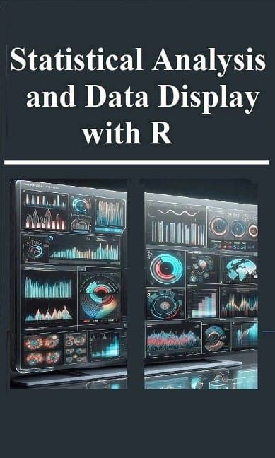 Statistical Analysis And Data Display With R Unlocking The Exciting Power Of Data Science