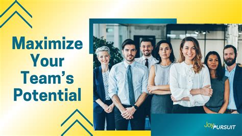 Maximize Your Teams Potential — Joy Of Pursuit