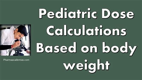 Pediatric Dose Calculations Based On Body Weight Pharmaacademias