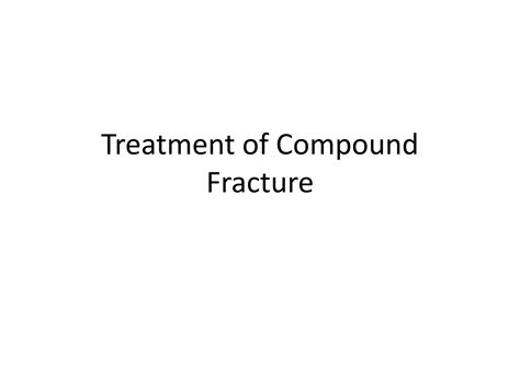 Classification Of Fractures And Compound Fracture Managment Pptx