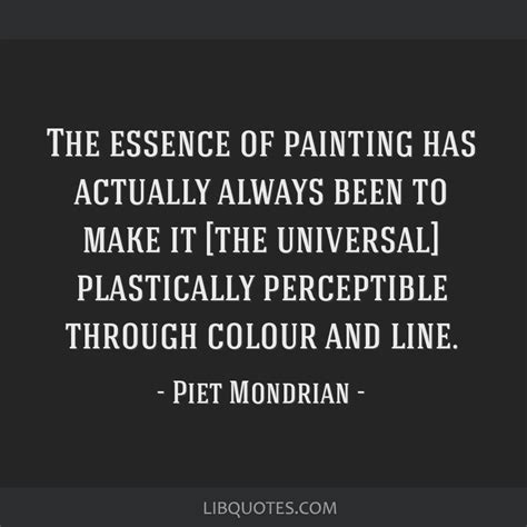 The Essence Of Painting Has Actually Always Been To Make It