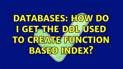 Databases How Do I Get The Ddl Used To Create Function Based Index 2