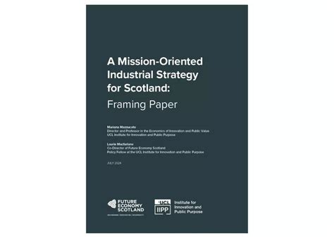 A Mission Oriented Industrial Strategy For Scotland Framing Paper Bartlett Faculty Of The