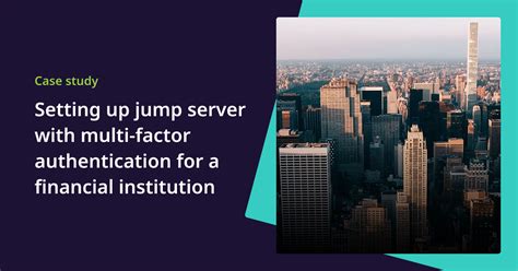 Setting Up Jump Server With Multi Factor Authentication For A Financial