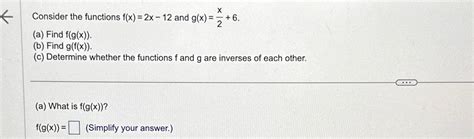Solved Consider The Functions F X 2x 12 ﻿and G X X2 6 A