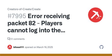 Error Receiving Packet 82 Players Cannot Log Into The Server · Issue