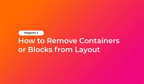 Magento 2 How To Remove Containers Or Blocks From Layout Hiddentechies