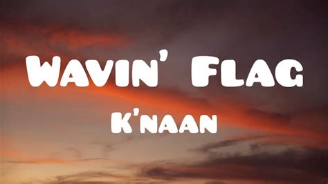 Wavin Flag Knann Lyrics Video Youtube