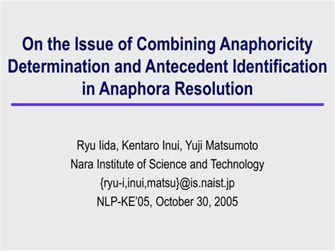 Ppt On The Issue Of Combining Anaphoricity Determination And Antecedent Identification In