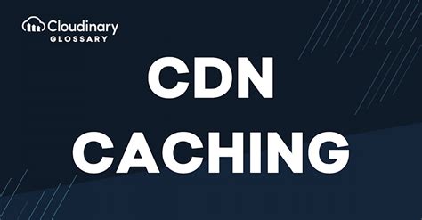 Cdn Caching Cloudinary