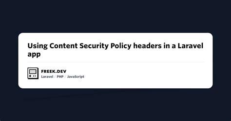 Using Content Security Policy Headers In A Laravel App Rphp
