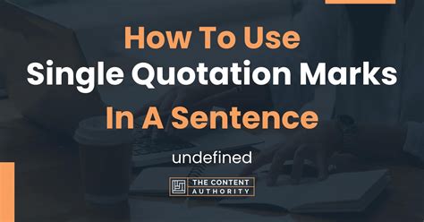 How To Use Single Quotation Marks In A Sentence Undefined