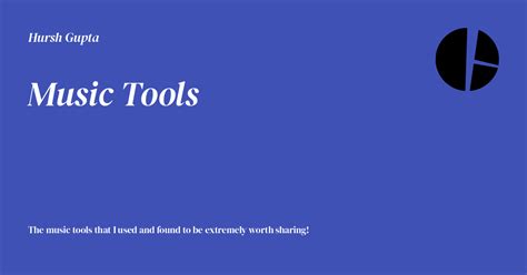 Music Tools Hursh Gupta