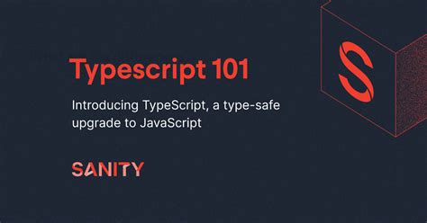Typescript 101 What Is It And Why Should You Use It Sanity