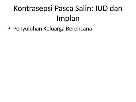 Kb Pasca Salin Iud Implan Kb Pasca Salin Iud Implan Ppt