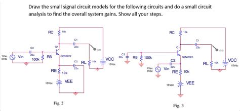 Draw The Small Signal Circuit Models For The