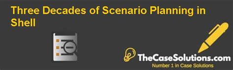 Three Decades Of Scenario Planning In Shell Case Solution And Analysis HBR Case Study Solution