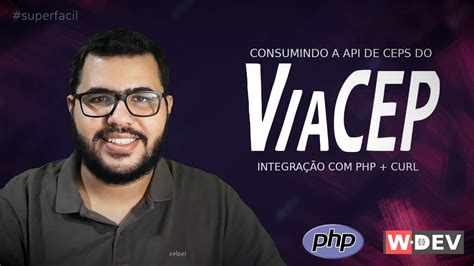 Ceps Em Php Consumindo A Api Do Viacep Wdev Youtube