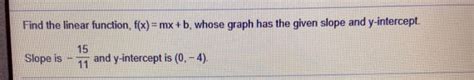 solved find the linear function f x mx b whose graph