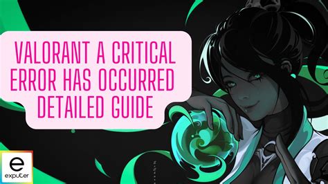 valorant a critical error has occurred [certified fix]