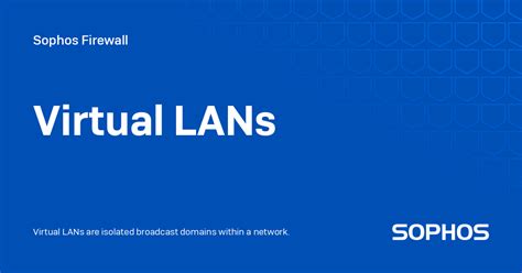 Virtual LANs Sophos Firewall