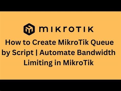 How To Create Mikrotik Queue By Script Automate Bandwidth Limiting In Titas Sarker