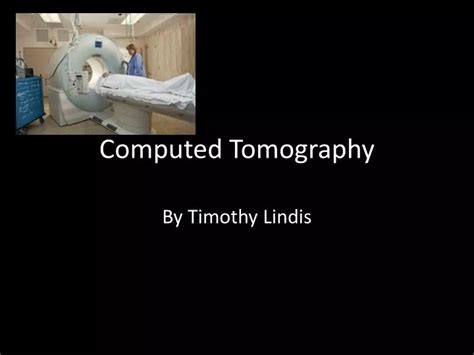 PPT Computed Tomography PowerPoint Presentation Free Download ID