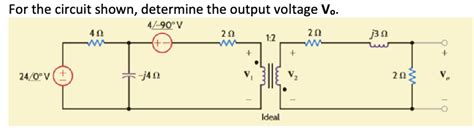 Solved For The Circuit Shown Determine The Output Voltage Chegg