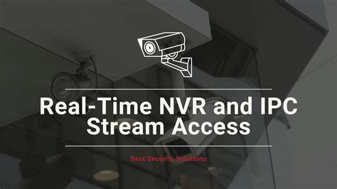 Guide To Real Time Nvr And Ipc Stream Access Vikylin Tech