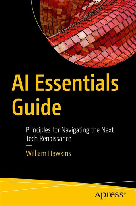 ai essentials guide principles for navigating the tech renaissance 2024 expert training