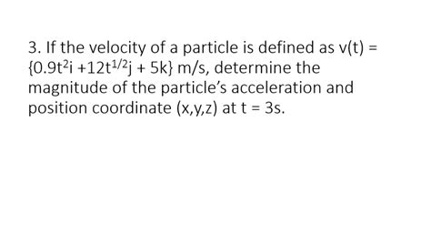 Solved If The Velocity Of A Particle Is Defined As V T Chegg