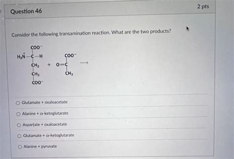Solved Consider The Following Transamination Reaction What