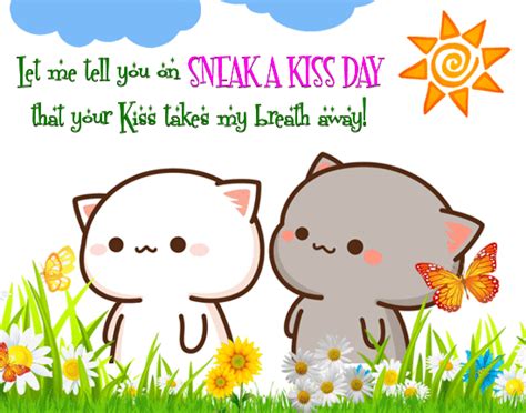 Your Kiss Takes My Breath Away Free Sneak A Kiss Day Ecards 123