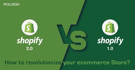 Shopify 2 0 Vs Shopify 1 0 How To Revolutionize Your ECommerce Store