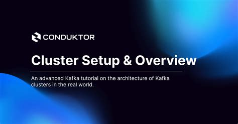 Kafka Cluster Setup Overview Learn Apache Kafka With Conduktor