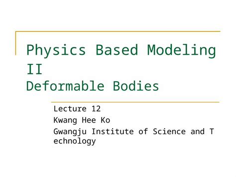 ppt physics based modeling ii deformable bodies dokumen tips