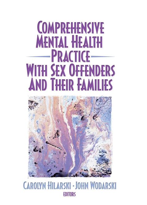 Comprehensive Mental Health Practice With Sex Offenders And Their