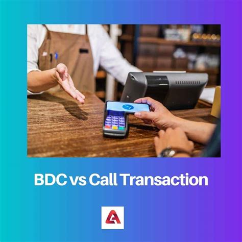 Bdc Vs Call Transaction Difference And Comparison