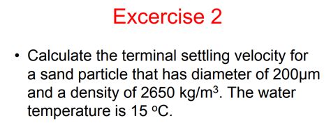 solved excercise 2 calculate the terminal settling velocity