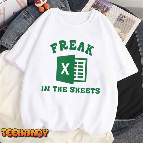 Freak In The Excel Sheets T Shirt