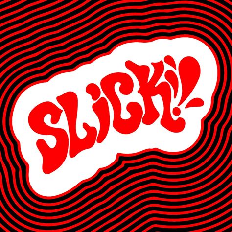 Slick Slick