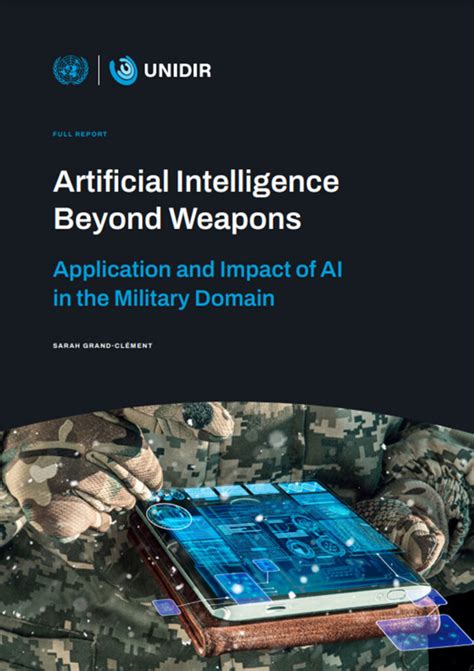 artificial intelligence beyond weapons application and impact of ai in the military domain → unidir