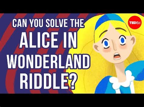 Solving The Alice In Wonderland Riddle 15 Minute Fun