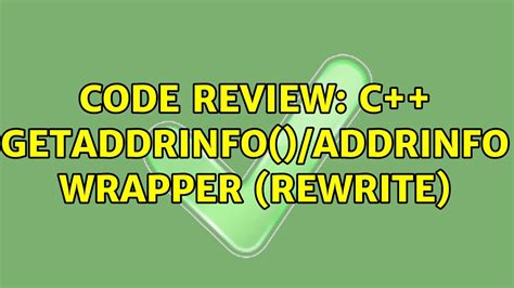 Code Review C Getaddrinfoaddrinfo Wrapper Rewrite Youtube