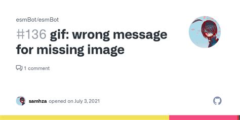  Wrong Message For Missing Image · Issue 136 · Esmbotesmbot · Github