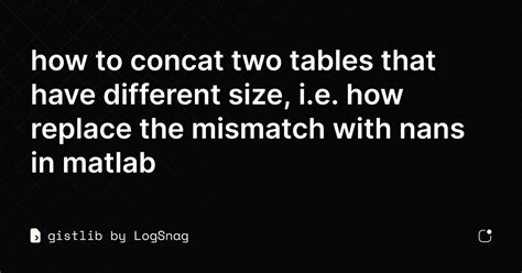 Gistlib How To Concat Two Tables That Have Different Size Ie How Replace The Mismatch With